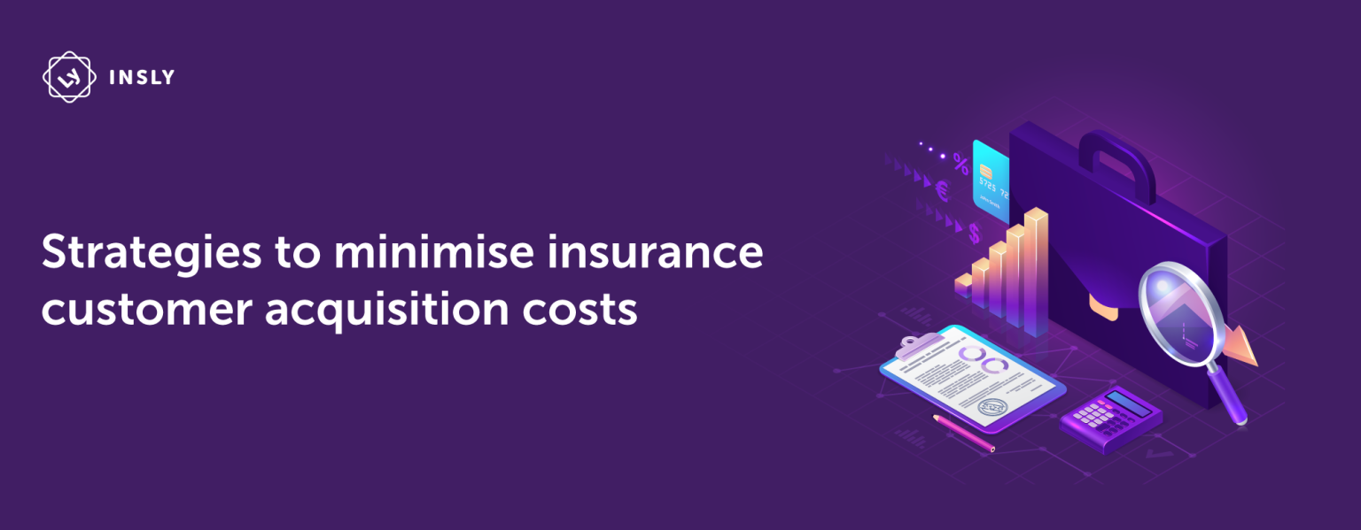 Strategies to Minimise Insurance Customer Acquisition Costs | Insly
