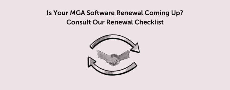 Is your MGA software renewal coming up? Consult Our Renewal Checklist - Insly